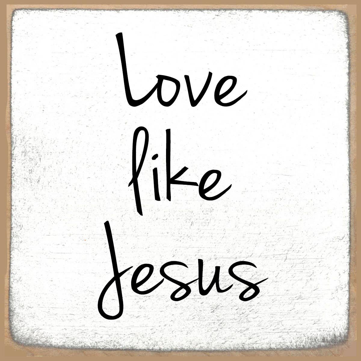 4X4-712 Love like Jesus – Simple Life Amish Store